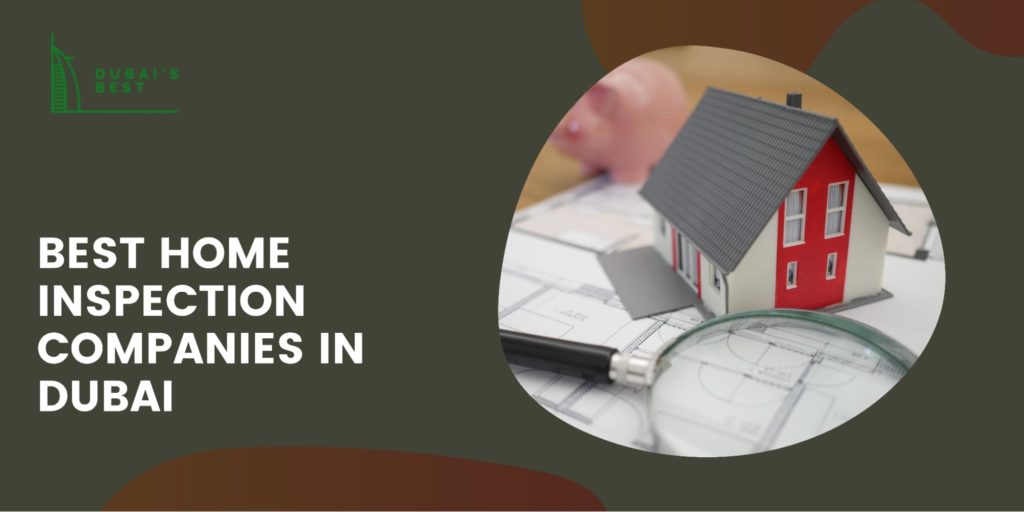 Our Top 8 Home Inspection Companies in Dubai [2026 ]