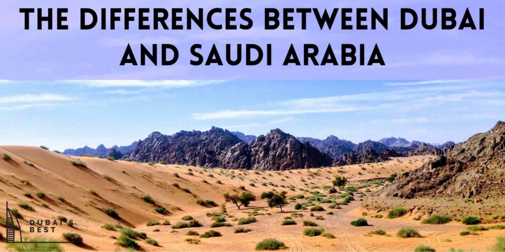What Are the Differences Between Dubai and Saudi Arabia? [2025]