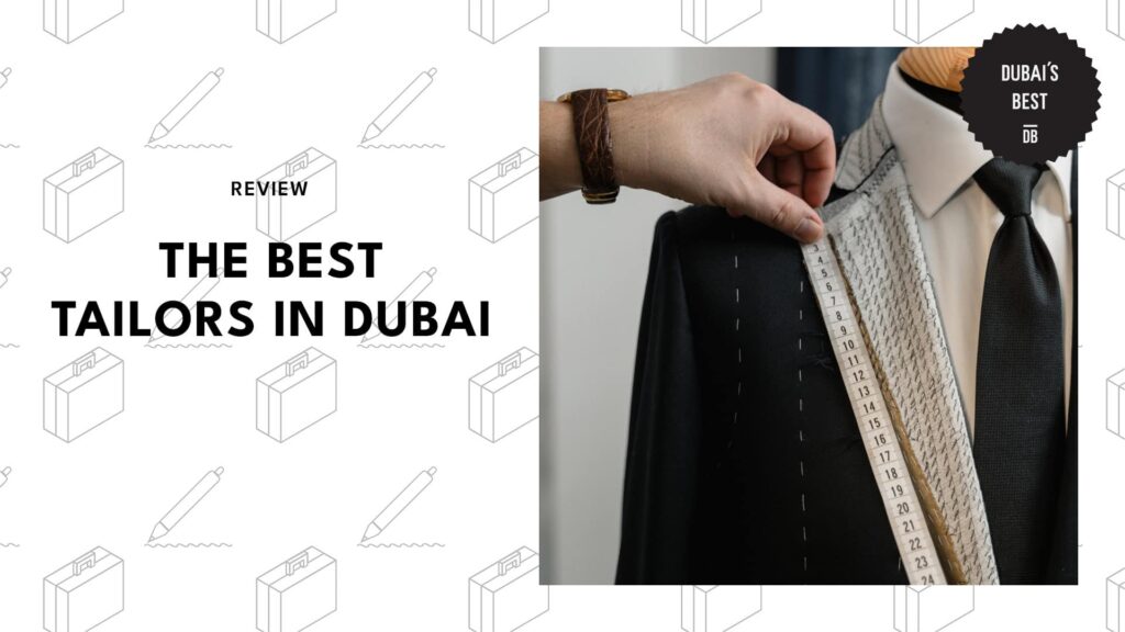 The 7 Best Tailors in Dubai [2026 ]
