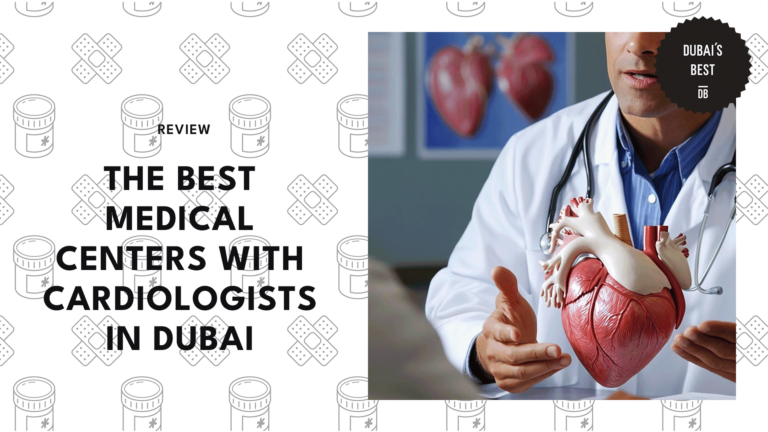 Our Top 6 Medical Centers with Cardiologists in Dubai [2026 ]