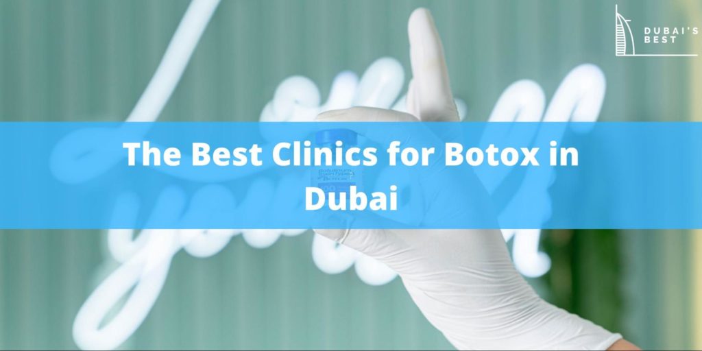 The 6 Best Clinics for Botox in Dubai [2026 ]
