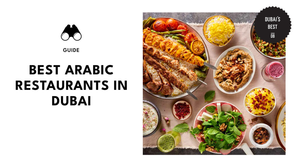 The Top 10 Restaurants with Authentic Arabic Food in Dubai