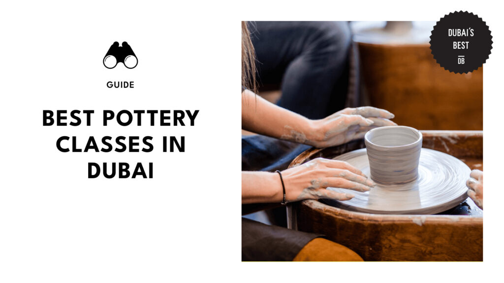 9 Dubai Pottery Classes That Feel More Fun than Therapy