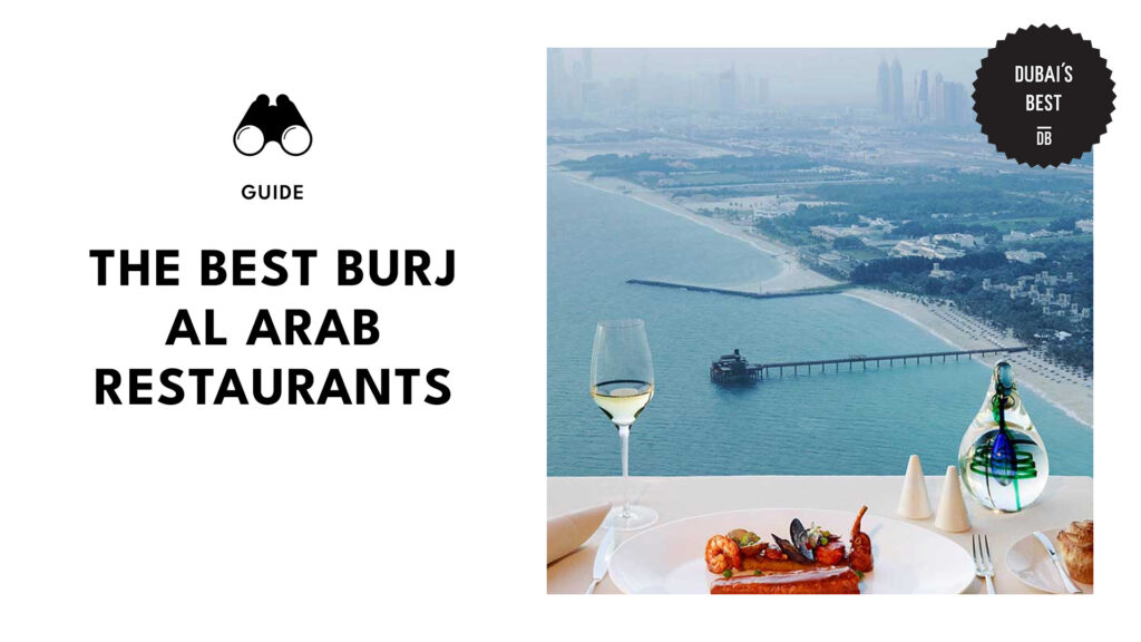 You Should Try These Burj Al Arab Restaurants at Least Once