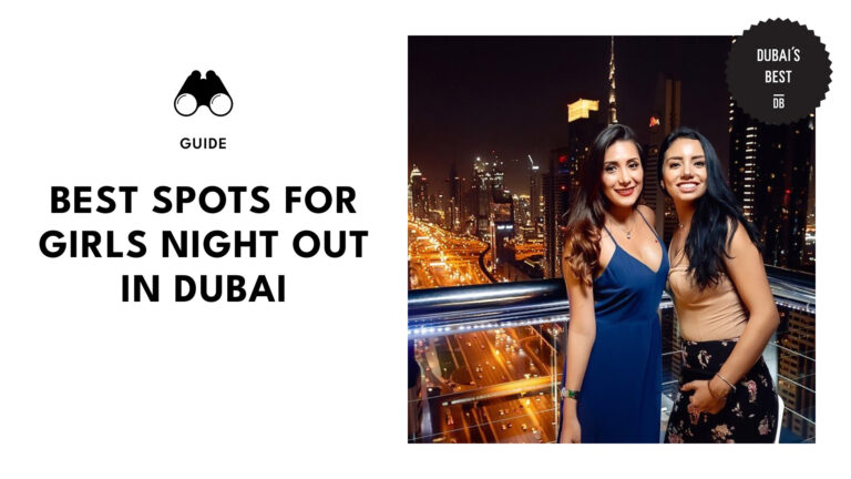 Feel Like a Queen at These 13 Dubai Spots for Girls’ Night